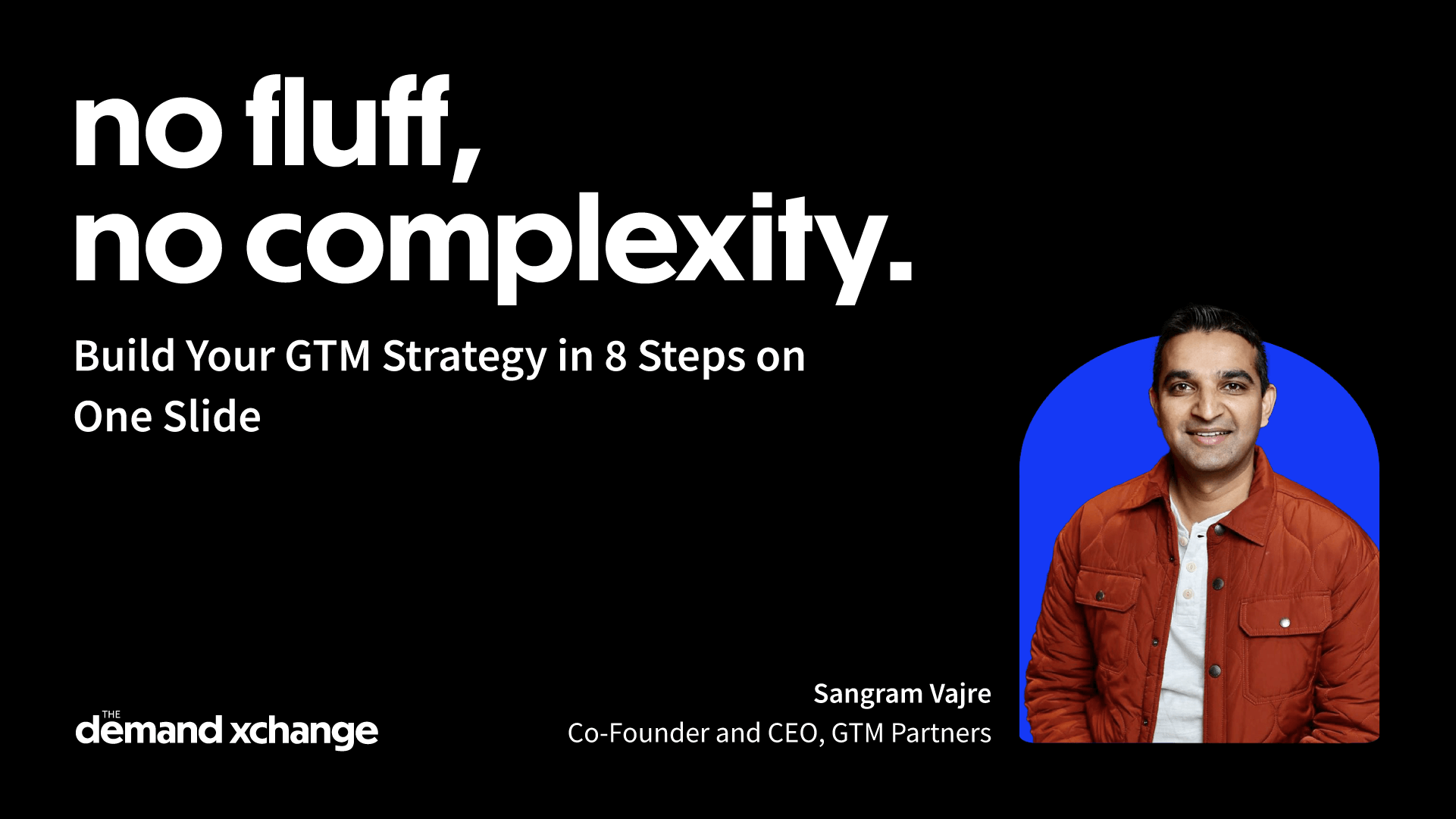 Recap of No Fluff, No Complexity: Build Your GTM Strategy in 8 Steps on ...